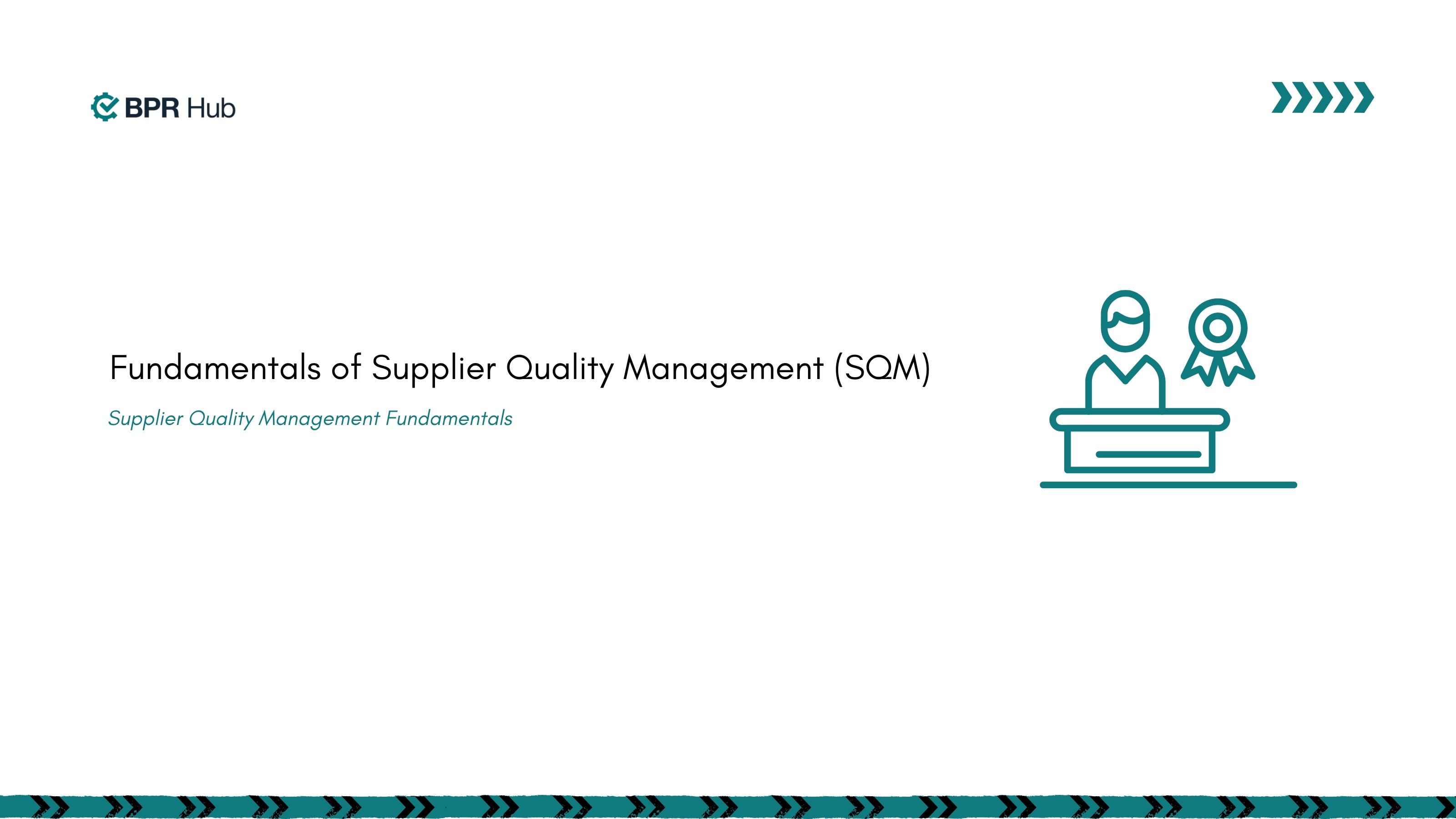 Supplier Quality Management Fundamentals | BPR Hub